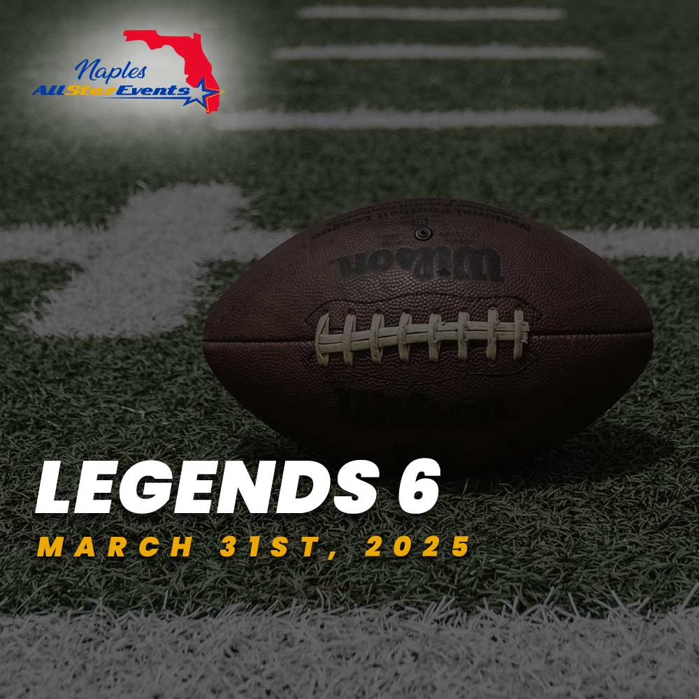 Event Ticket - LEGENDS 6 | Naples All Star Events, LLC